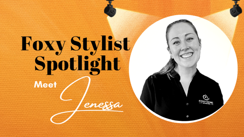 Stylist Spotlight | Meet Jenessa - Foxy Home Staging